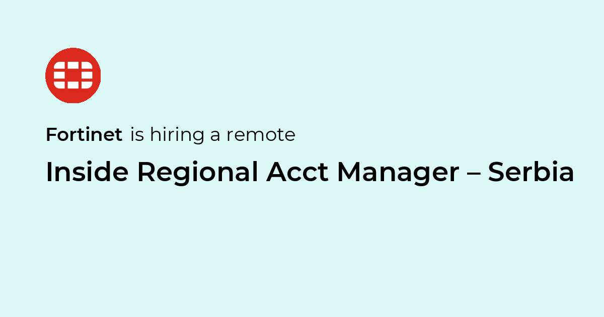 Remote Inside Regional Acct Manager - Serbia at Fortinet - Jobicy
