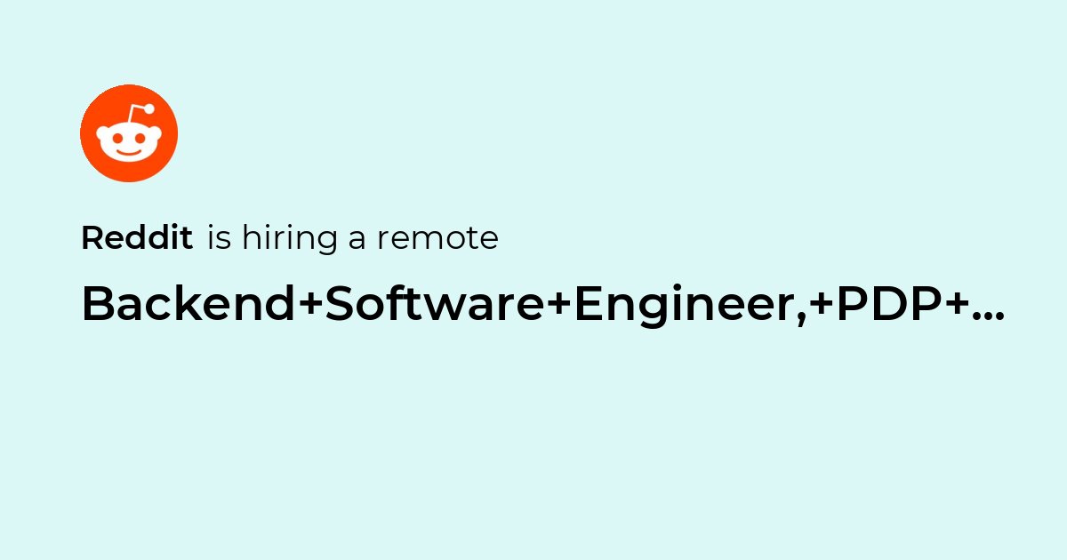 Remote Backend Software Engineer, PDP Experience at Reddit - Jobicy