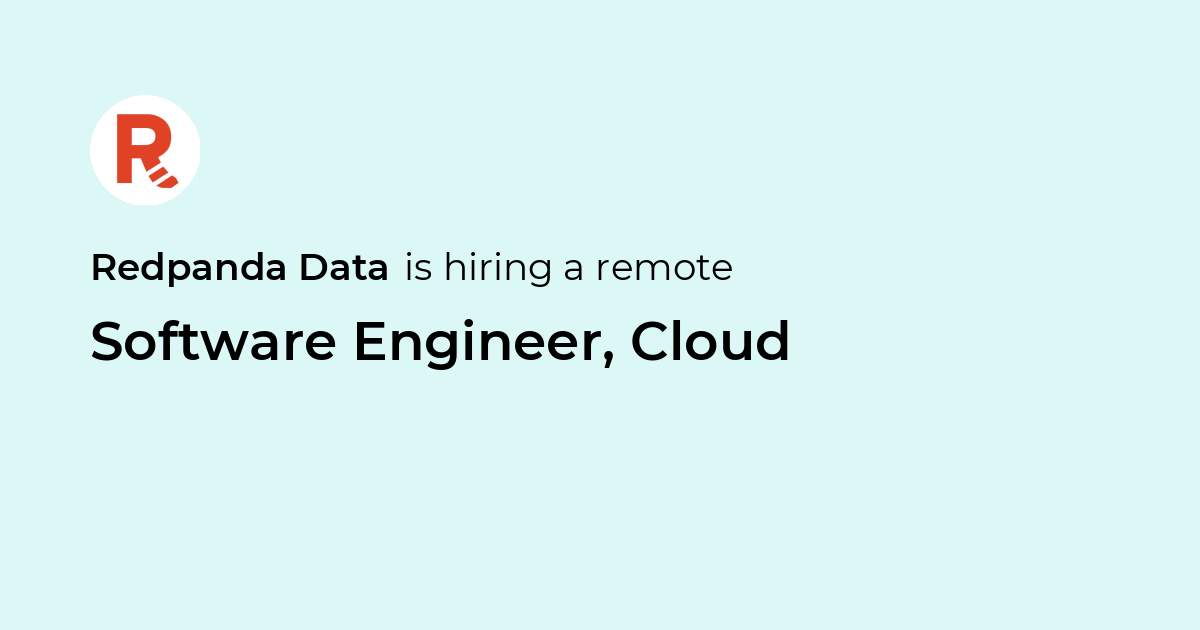Remote Software Engineer, Cloud at Redpanda Data - Jobicy