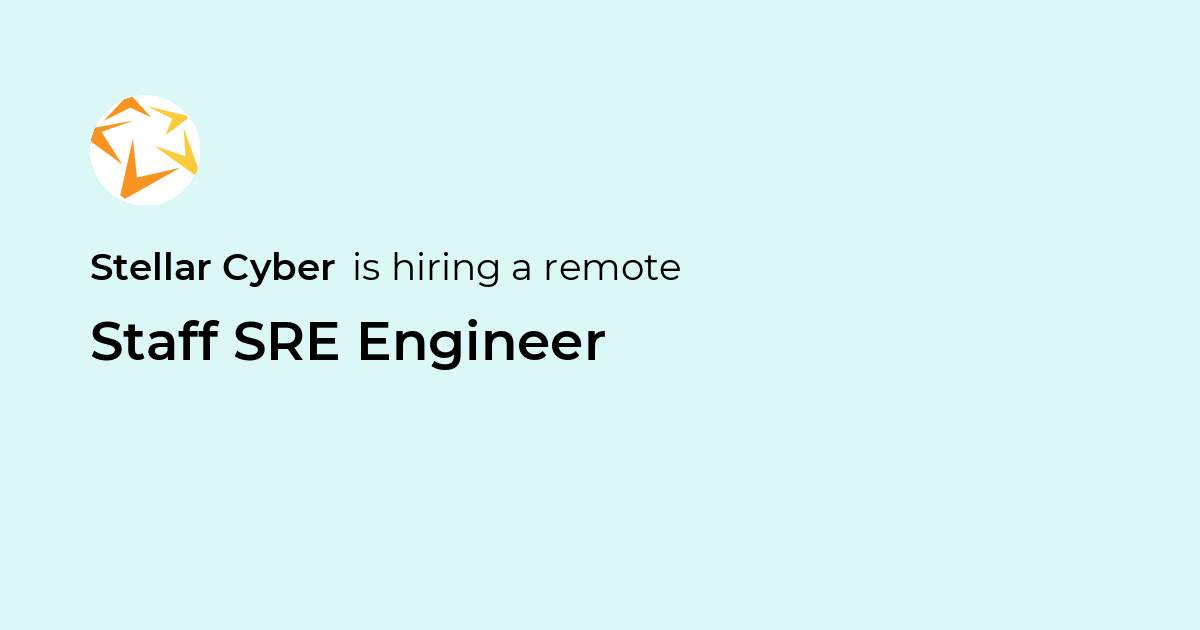 Remote Staff SRE Engineer at Stellar Cyber - Jobicy