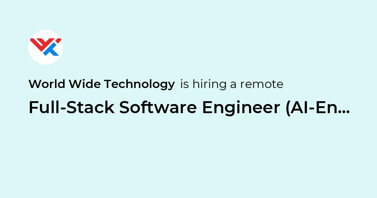 Remote Full-Stack Software Engineer (AI-Enhanced Development) at World ...